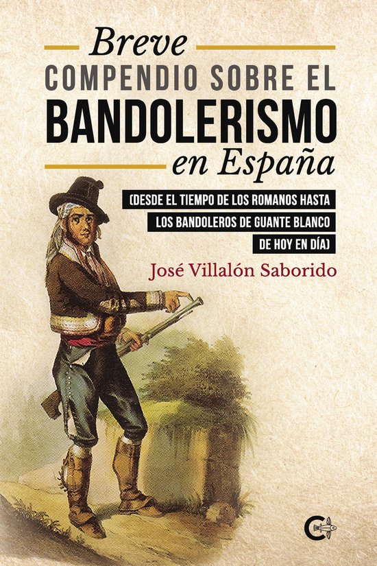 Breve compendio sobre el bandolerismo en España (ebook), Jose Villalon ...