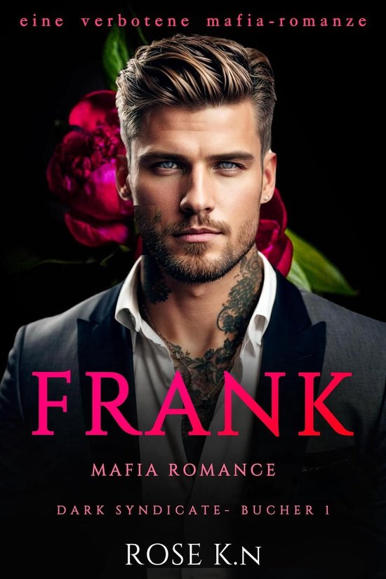 Dunkles Syndikat 1 - Frank: Eine Verbotene Mafia-Romanze (ebook), Rose K.N |... | bol