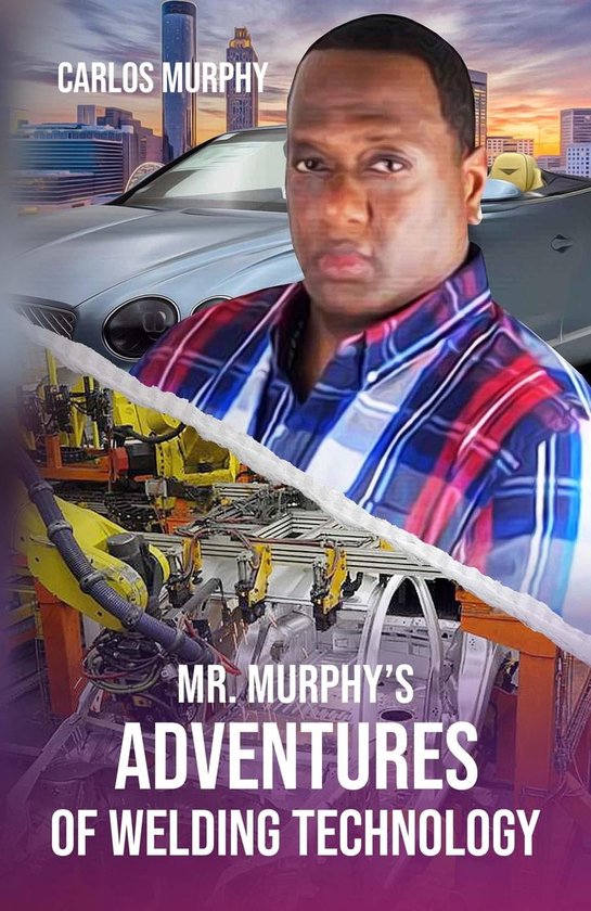 Mr. Murphy’s Adventures of Welding Technology (ebook), Carlos Murphy | 9798223299189 |... | bol