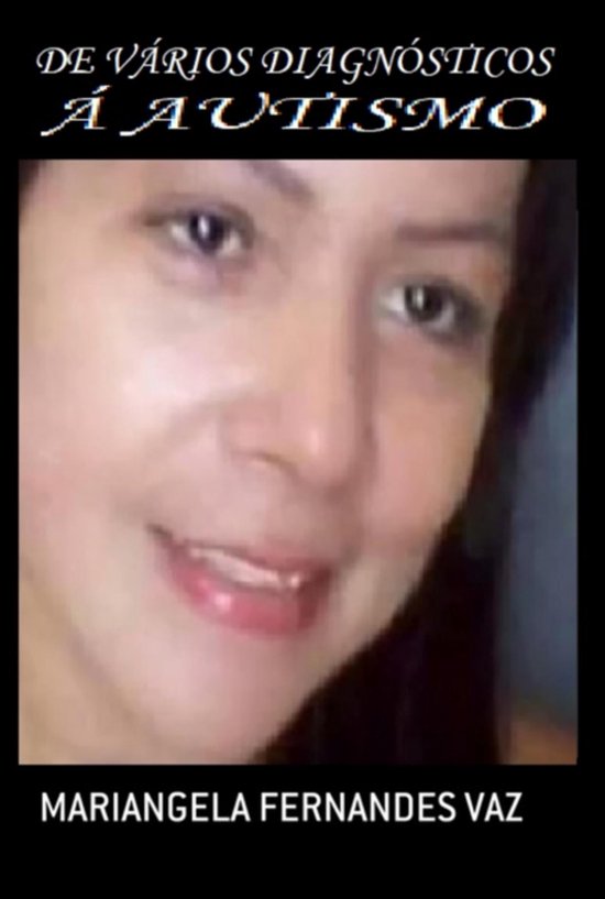 De Vários Diagnósticos À Autismo (ebook), Mariangela Fernandes Vaz ...