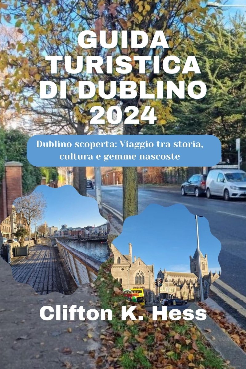 GUIDA TURISTICA DI DUBLINO 2024 (ebook), Clifton K. Hess | 1230007132018 | Boeken | bol