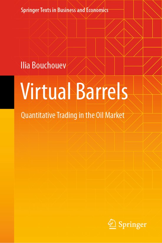 Springer Texts in Business and Economics- Virtual Barrels ...