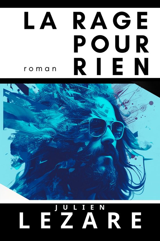 La rage pour rien (ebook), Julien Lezare | 9782377990092 | Boeken | bol