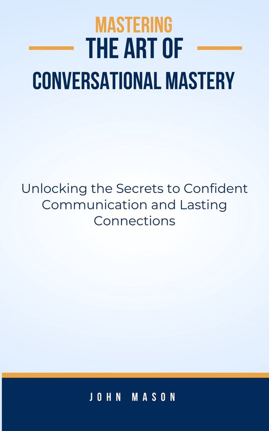 Mastering the Art of Conversational Mastery (ebook), John Mason ...