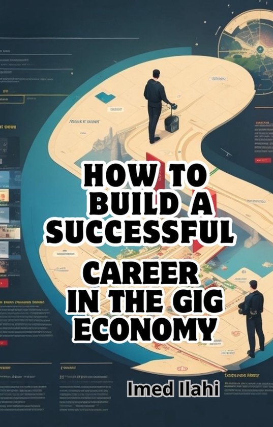 How to Build a Successful Career in the Gig Economy (ebook), imed el ...