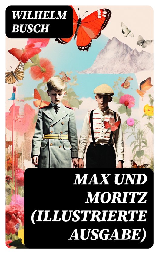 Max und Moritz (Illustrierte Ausgabe) (ebook), Wilhelm Busch ...