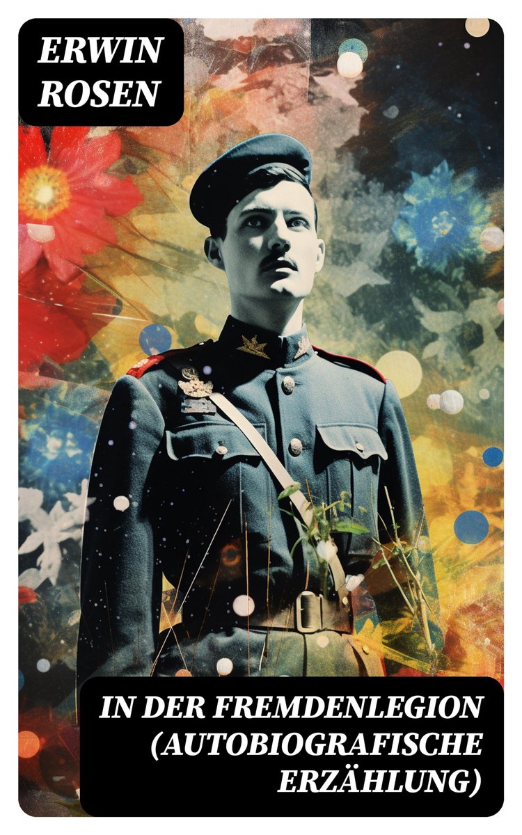 In der Fremdenlegion (Autobiografische Erzählung) (ebook), Erwin Rosen ...