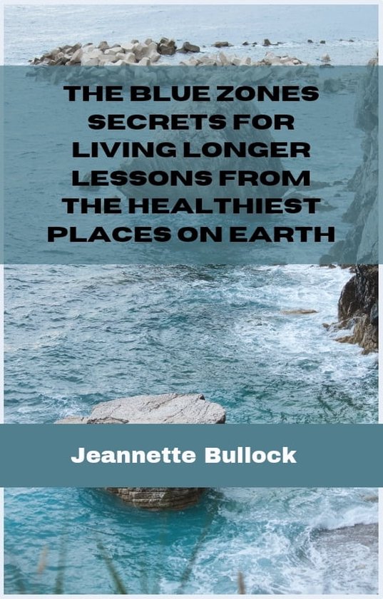 Blue Zones Secrets for Living Longer: Lessons From Blue Zones (ebook), Jeannette... | bol
