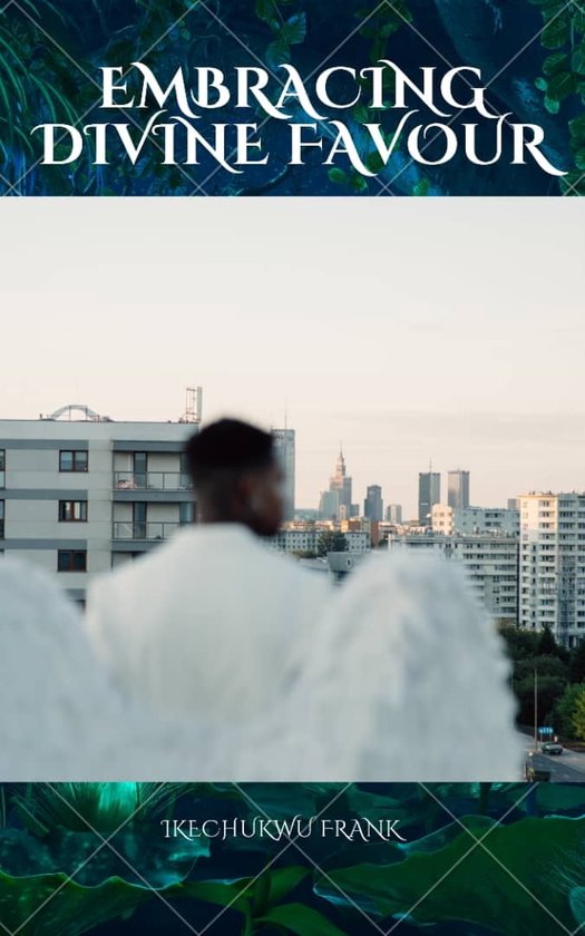 EMBRACING DIVINE FAVOUR (ebook), IKECHUKWU FRANK | 1230007057496 | Boeken | bol