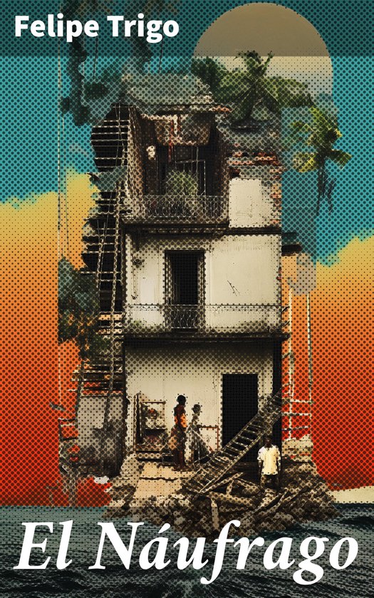 El Náufrago (ebook), Felipe Trigo | 8596547820307 | Boeken | bol