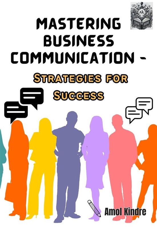 Mastering Business Communication - (ebook), Amol Kindre | 9791222488639 | Boeken | bol