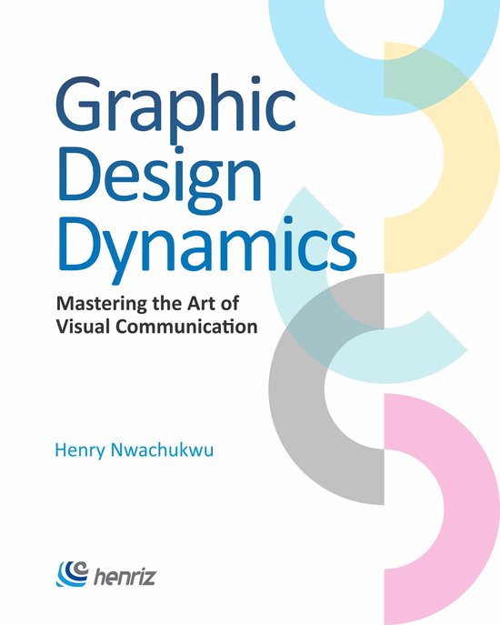 Graphic Design Dynamics (ebook), Henry Nwachukwu | 6610000491872 ...
