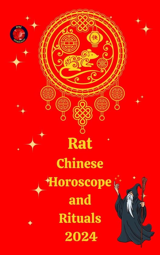Rat Chinese Horoscope and Rituals 2024 (ebook), Alina a Rubi ...