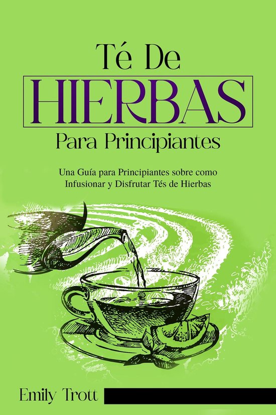 Té De Hierbas para principiantes (ebook), Emily Trott | 9798868971198 ...