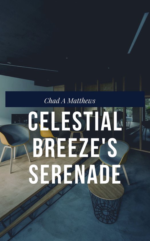 Celestial Breeze's Serenade (ebook), Chad A Matthews | 1230007046155 ...