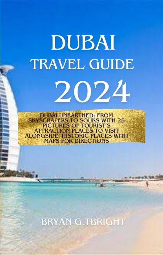 Dubai Travel Guide 2024 (ebook), BRYAN G.TBRIGHT | 1230007035906 | Boeken | bol