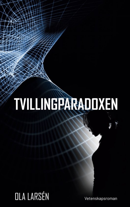 Tvillingparadoxen (ebook), Ola Larsén | 9789180806886 | Boeken | bol