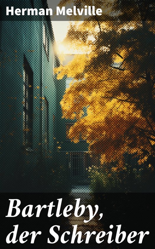 Bartleby, der Schreiber (ebook), Herman Melville | 8596547675945 ...