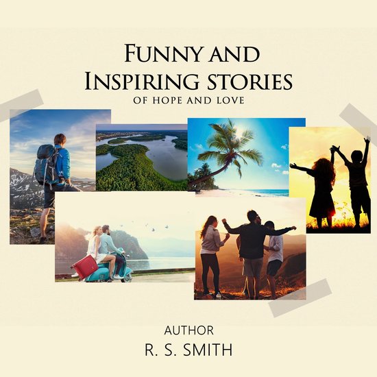 Funny and Inspiring Stories of Hope and Love, R.S Smith | 9798868638558 ...