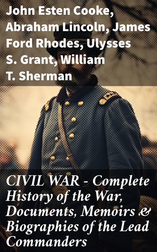 CIVIL WAR – Complete History of the War, Documents, Memoirs ...
