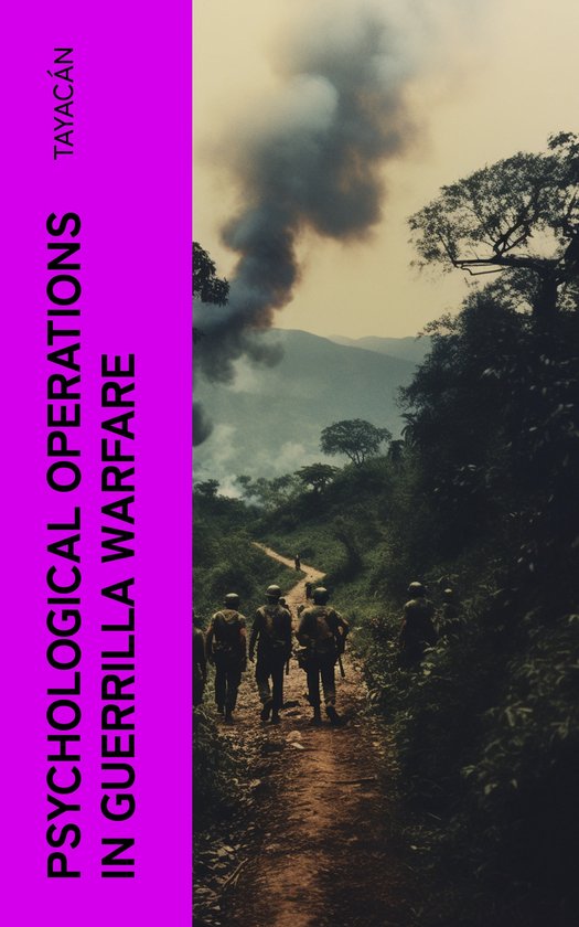 Psychological Operations in Guerrilla Warfare (ebook), Tayacán | 4066339568945 | Boeken | bol