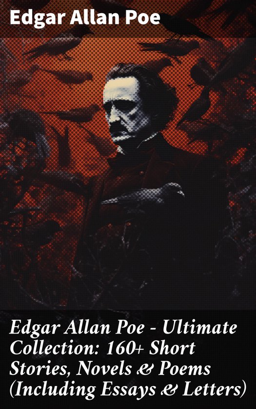 Edgar Allan Poe - Ultimate Collection: 160+ Short Stories, Novels ...