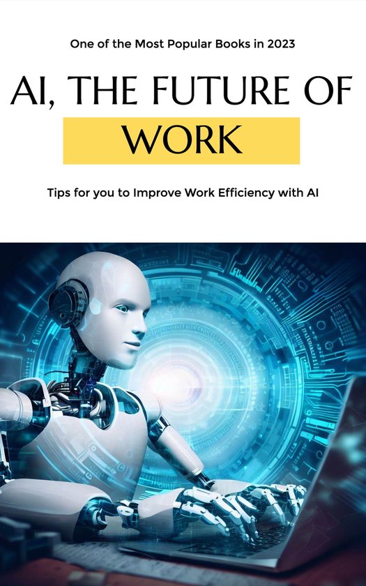 AI, the future of work (ebook), SarAI Ruiz | 1230007065118 | Boeken | bol
