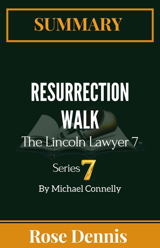 The Lincoln Lawyer 7 - Summary Of Resurrection Walk (The Lincoln Lawyer ...