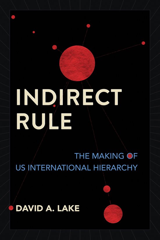 Indirect Rule, David A. Lake | 9781501773730 | Boeken | bol.com