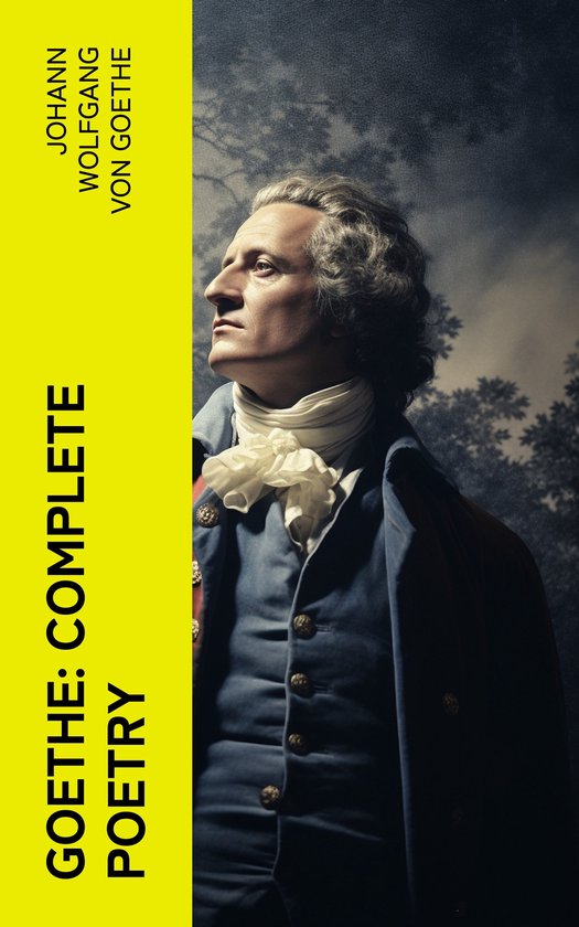 Goethe: Complete Poetry (ebook), Johann Wolfgang von Goethe ...