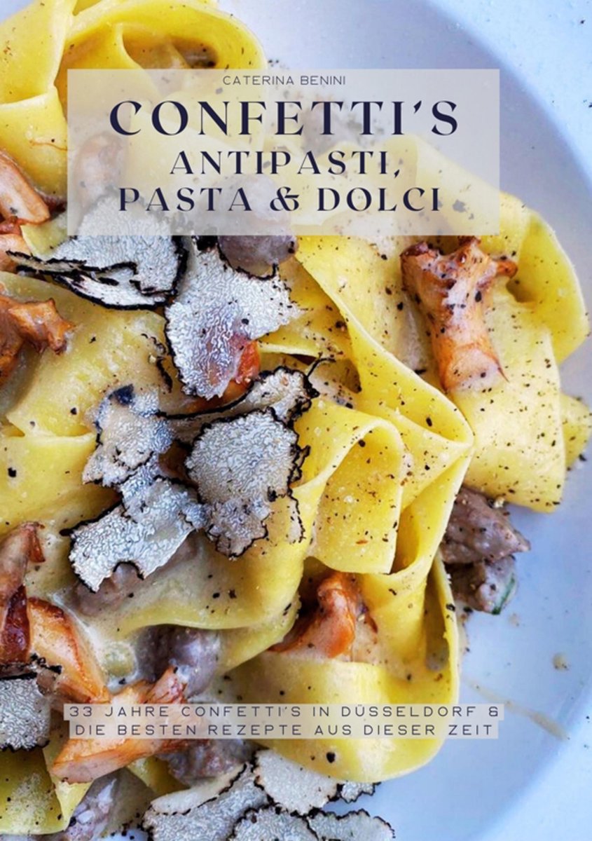 Confetti's Antipasti, Pasta & Dolci (ebook), Caterina Benini ...