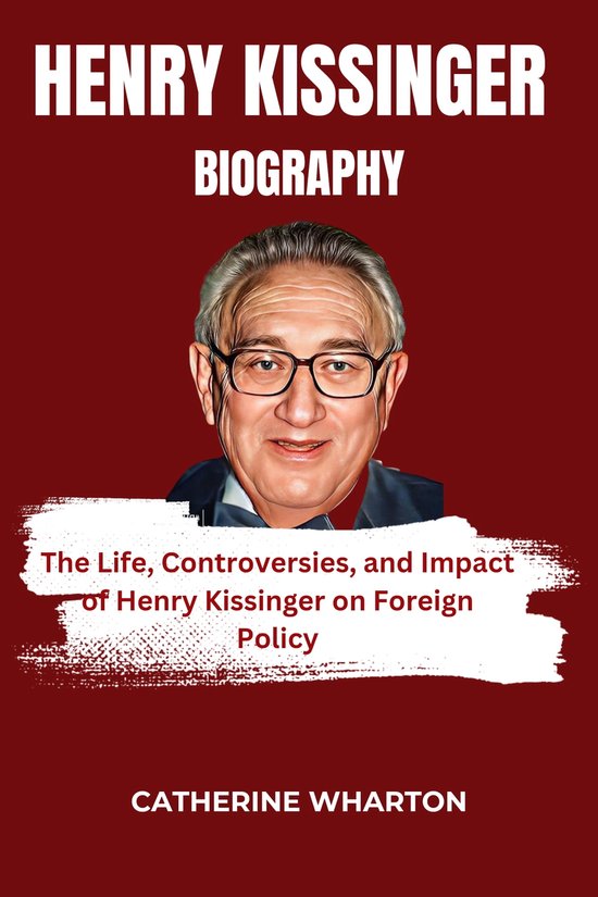 Henry Kissinger Biography (ebook), Catherine Wharton | 1230007127380 ...