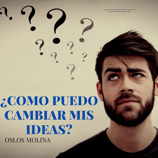 ¿Como puedo cambiar mis ideas?, Oslos Molina | 9798868693083 | Boeken | bol