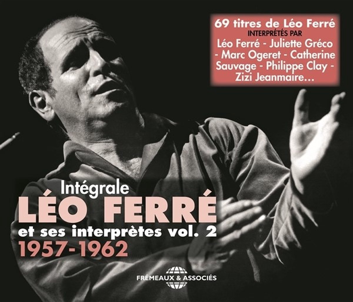 Léo Ferré & Juliette Greco & Marc Ogeret & Catherine Sau - Integrale ...
