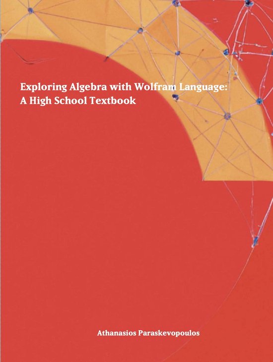 Exploring Algebra with Wolfram Language: A High School Textbook (ebook ...