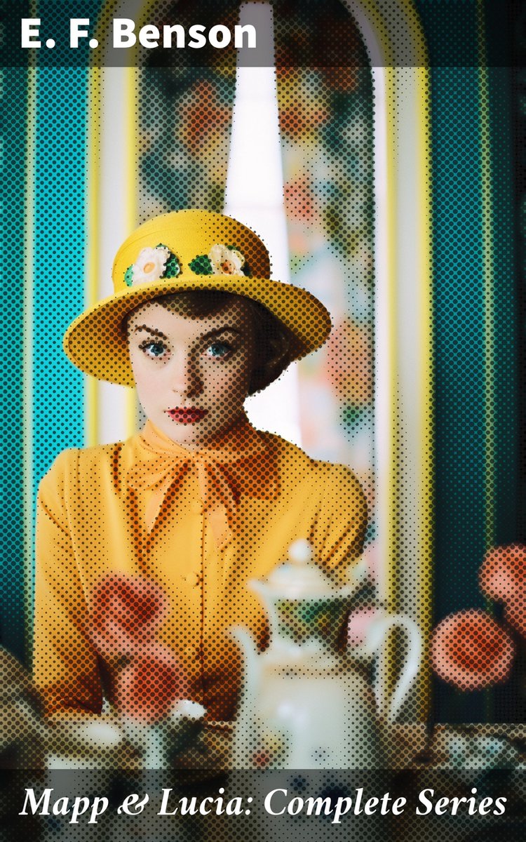 Mapp & Lucia: Complete Series (ebook), E. F. Benson | 8596547792482 ...