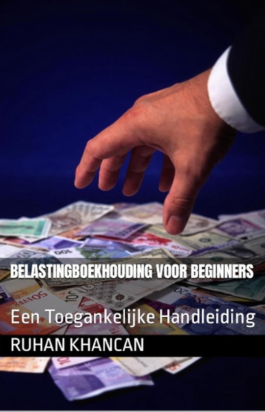 Belastingboekhouding voor Beginners: Een Toegankelijke Handleiding (ebook), Ruhan... | bol