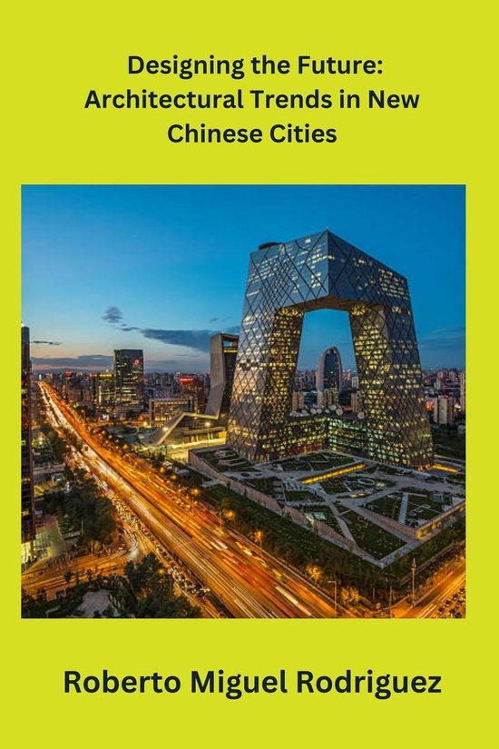 Designing the Future: Architectural Trends in New Chinese Cities (ebook ...