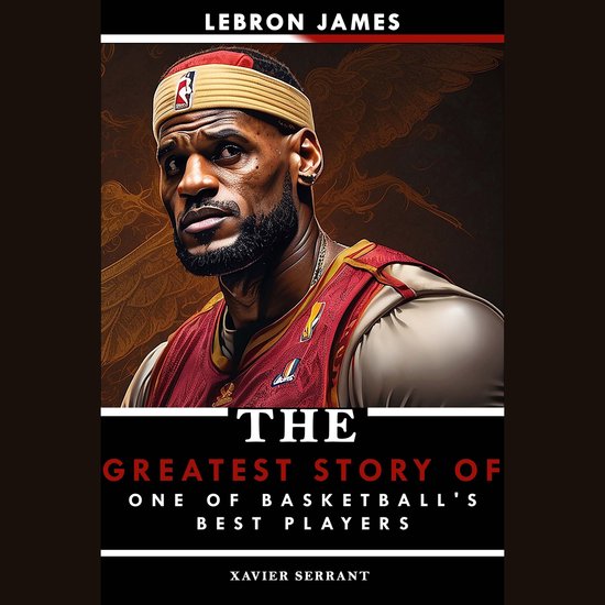 LeBron James, Xavier Serrant | 9798868648953 | Boeken | bol