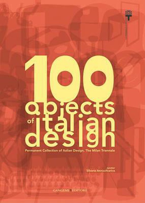 100 Objects of Italian Design, Aa. Vv. | 9788849213195 | Boeken | bol.com