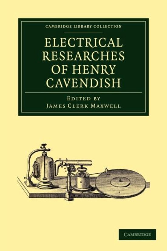 Electrical Researches of Henry Cavendish | 9781108009423 | Sir Henry ...