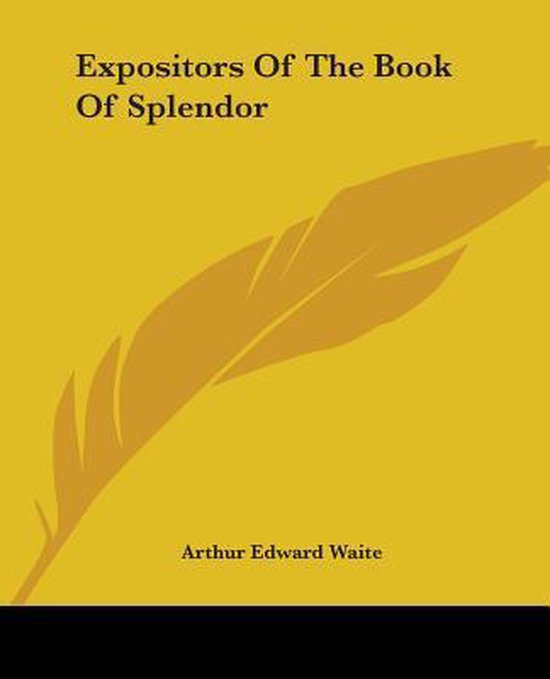Expositors of the Book of Splendor, Arthur Edward Waite | 9781419190452 ...