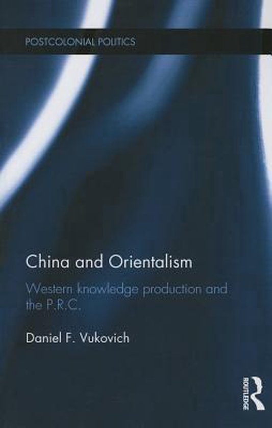 China and Orientalism | 9780415835381 | Daniel Vukovich | Boeken | bol.com