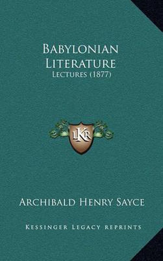 Babylonian Literature, Archibald Henry Sayce | 9781169010123 | Boeken ...