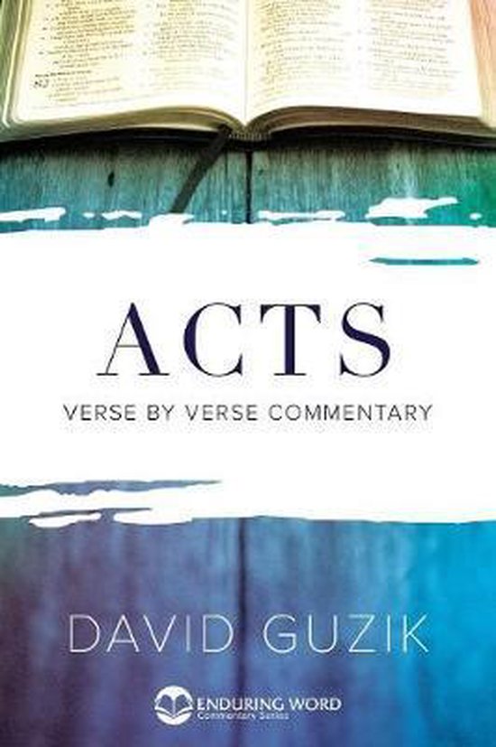 Enduring Word Commentary- Acts | 9781565990470 | David Guzik | Boeken | bol