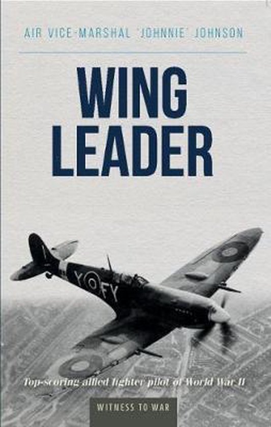 Wing Leader | 9780907579243 | Air Vice Marshall 'Jonnie' Johnson ...