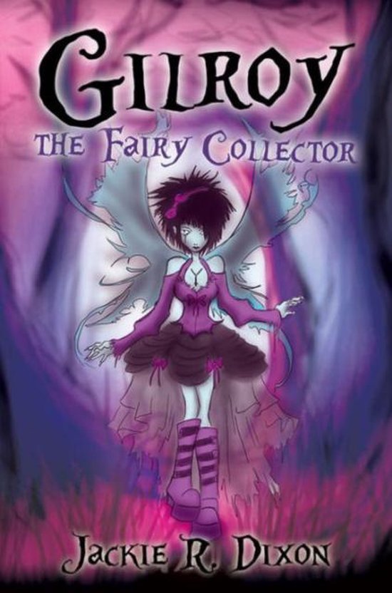 Gilroy the Fairy Collector, Jackie R. Dixon | 9781784554071 | Boeken | bol