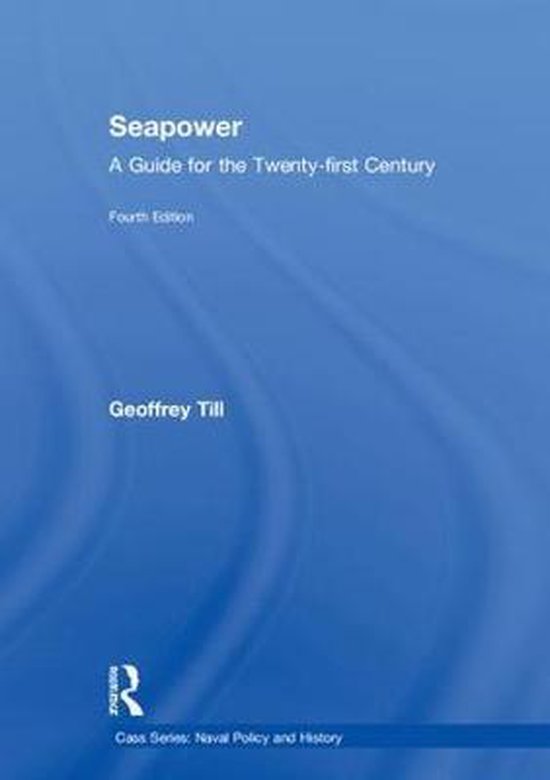 Cass Series: Naval Policy and History- Seapower, Geoffrey Till ...