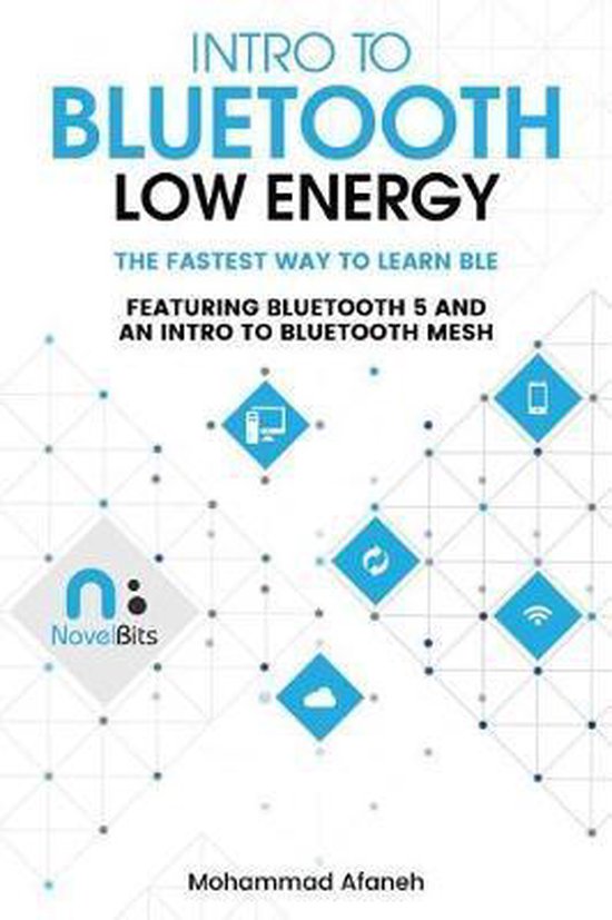 Intro to Bluetooth Low Energy | 9781790198153 | Mohammad Afaneh ...