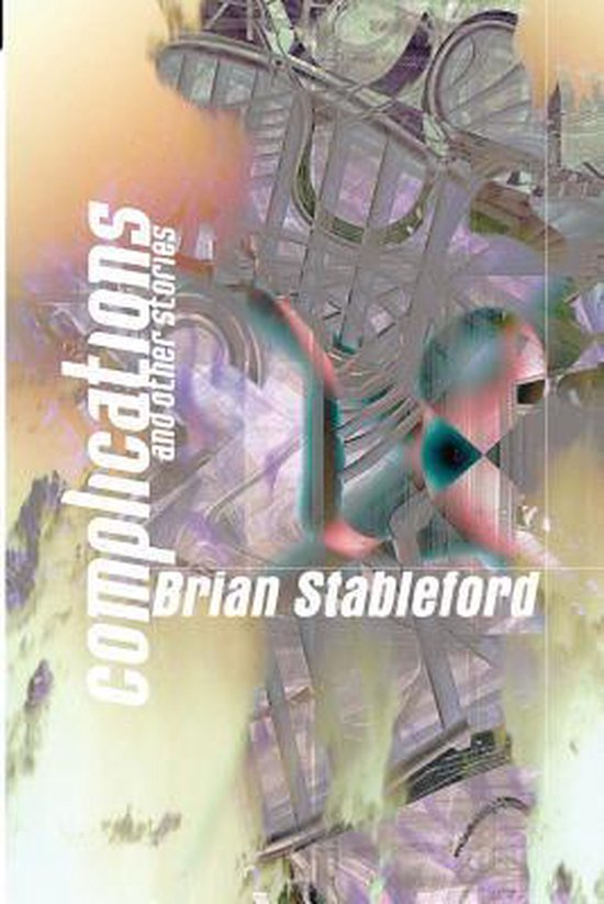 Complications and Other Stories | 9781587154126 | Brian Stableford ...